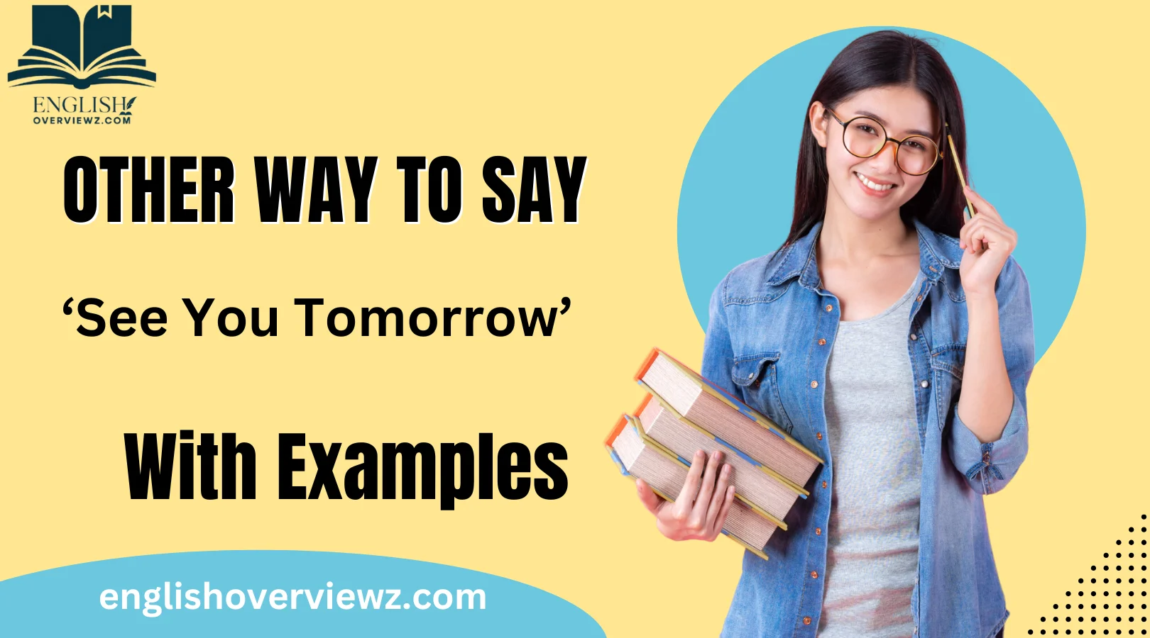 20 Other Ways to Say ‘See You Tomorrow’ (With Examples) 20 Other Ways to Say ‘See You Tomorrow’ (With Examples)